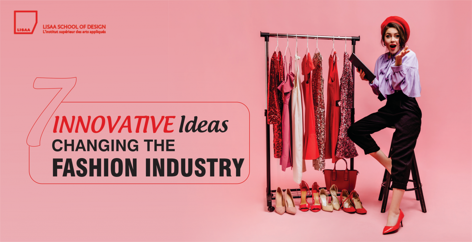 7 Innovative Ideas Changing the Fashion Industry